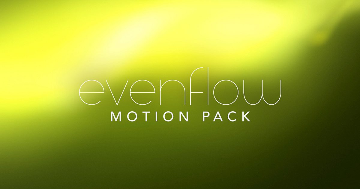 Evenflow Motion Pack