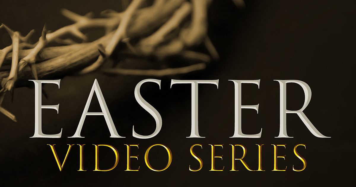 Easter Series Videos