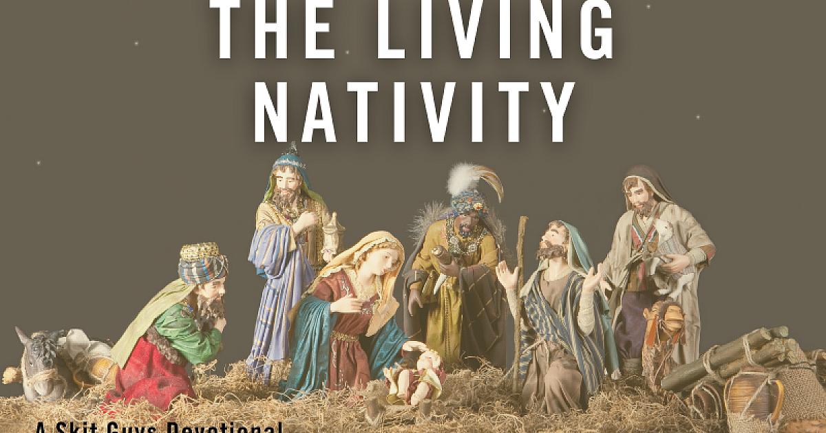 The Living Nativity - Devotional | The Skit Guys