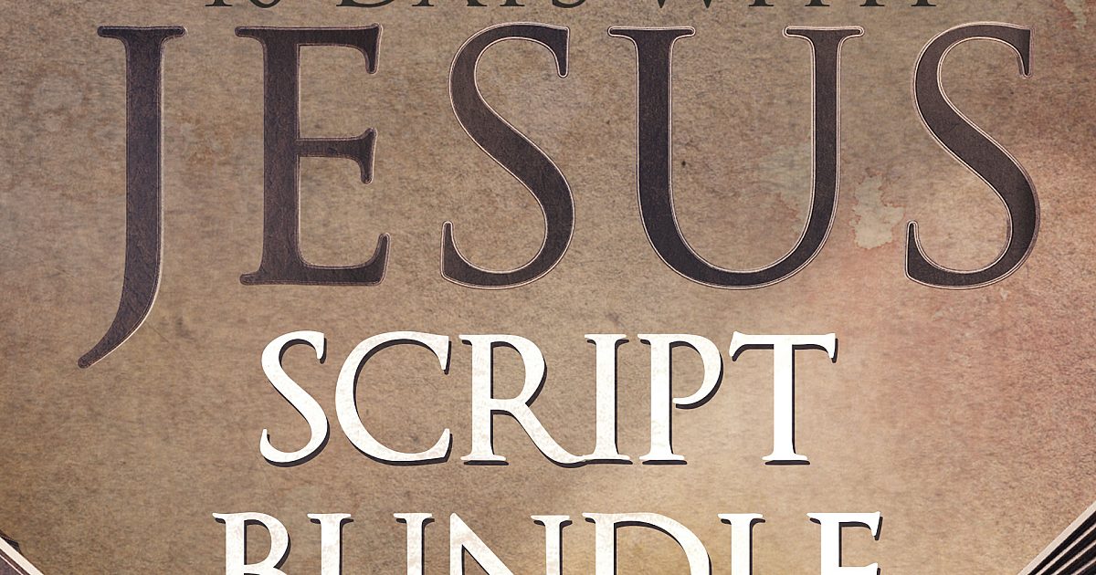 40 Days With Jesus Script Bundle