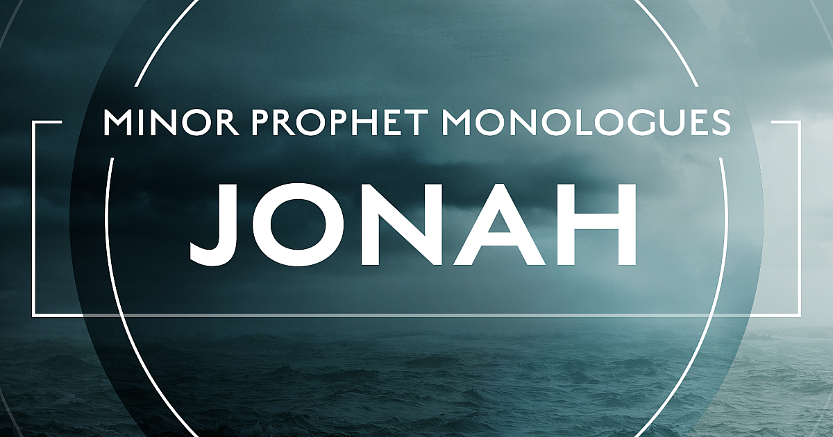 Minor Prophet Monologues: Jonah
