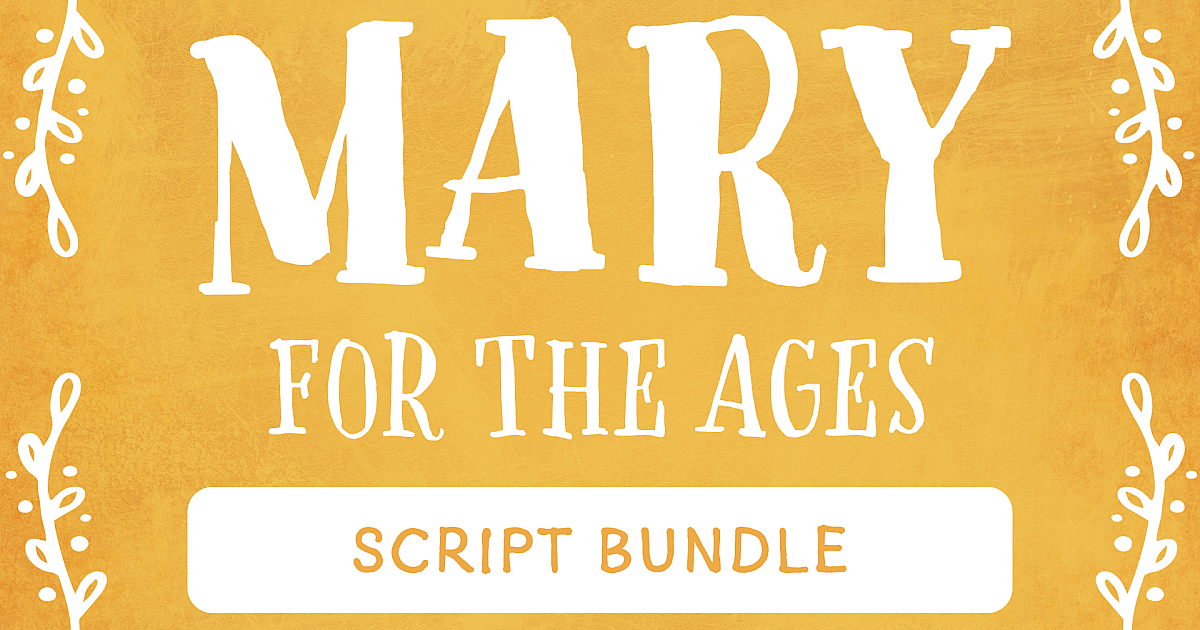 Mary for the Ages: Script Bundle