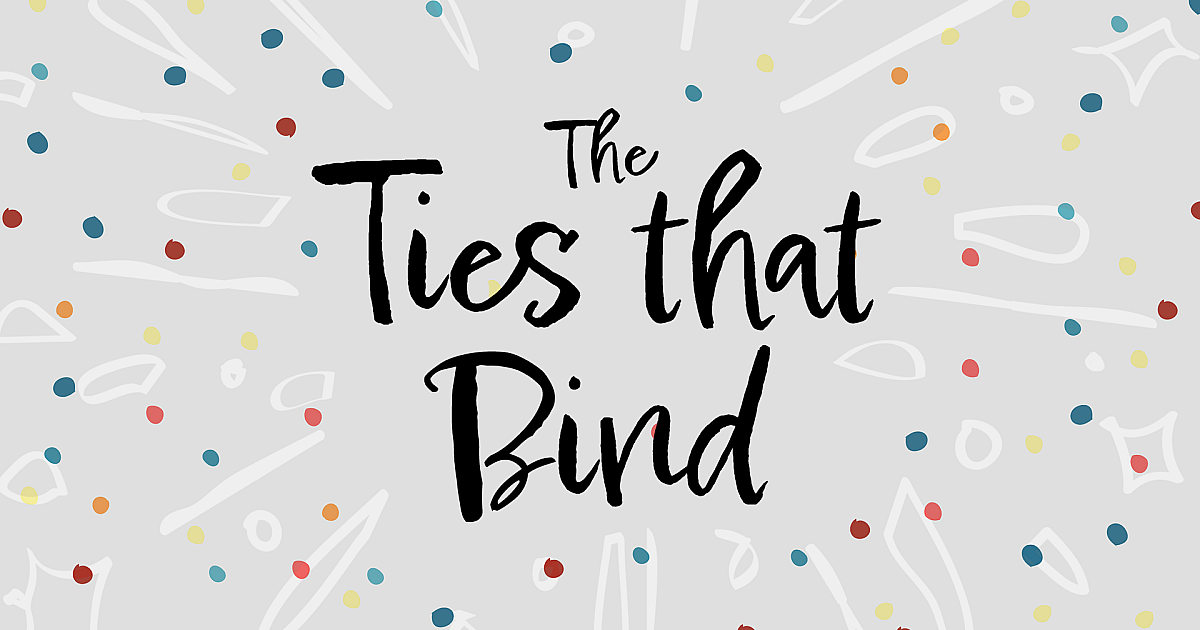 The Ties That Bind