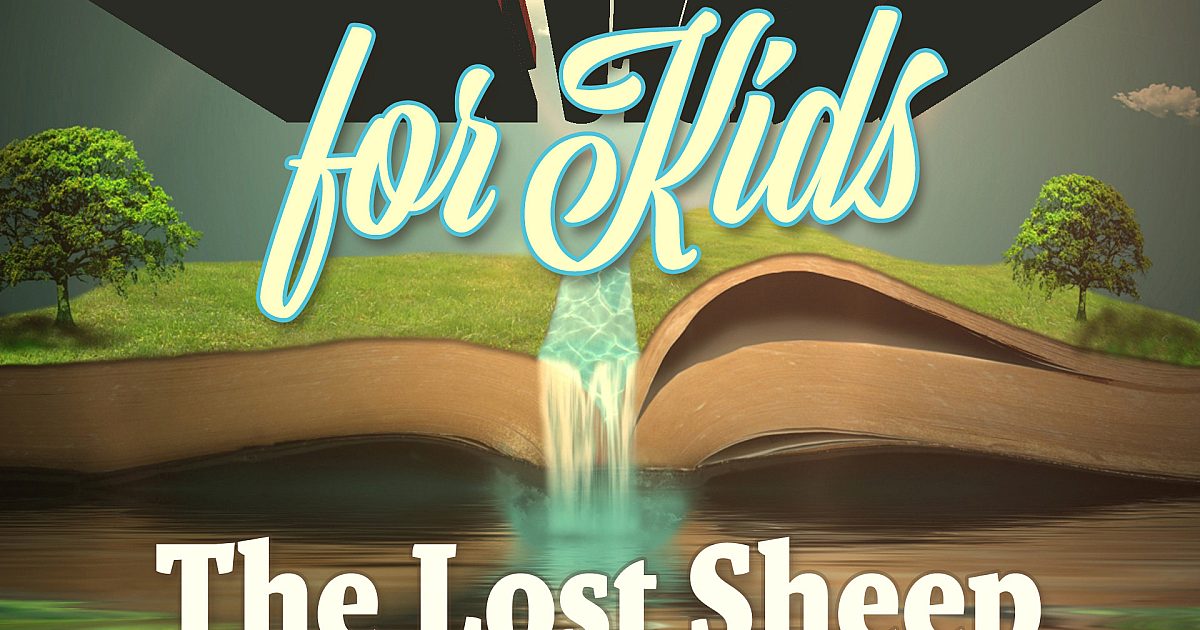 Bible Stories for Kids: The Lost Sheep is Rescued