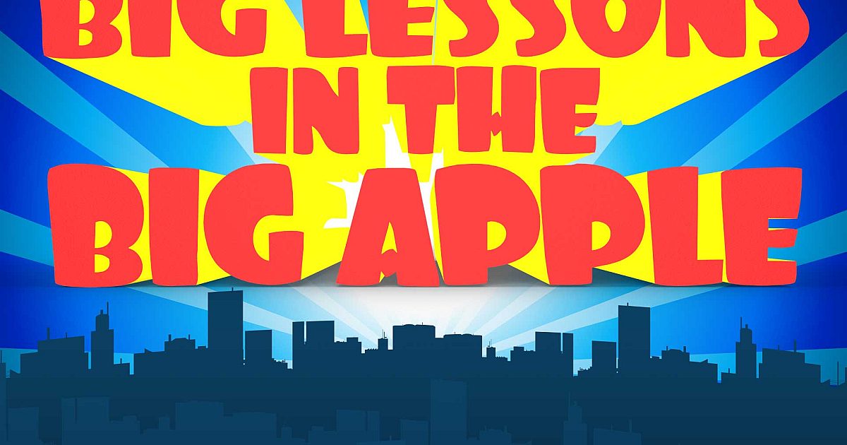 Big Lessons in the Big Apple