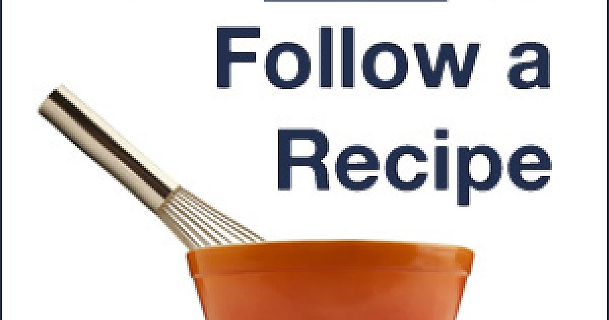 How NOT to Follow a Recipe