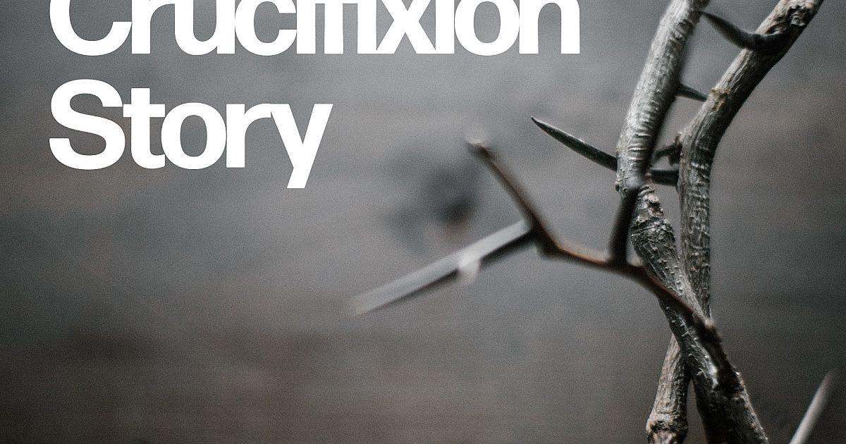 The Crucifixion Story: The Easter Story Series