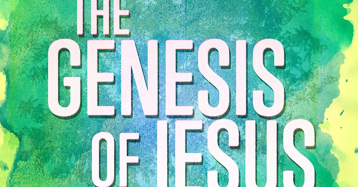 The Genesis of Jesus