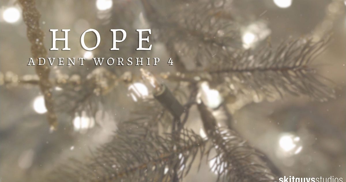 Advent Worship 4: Hope