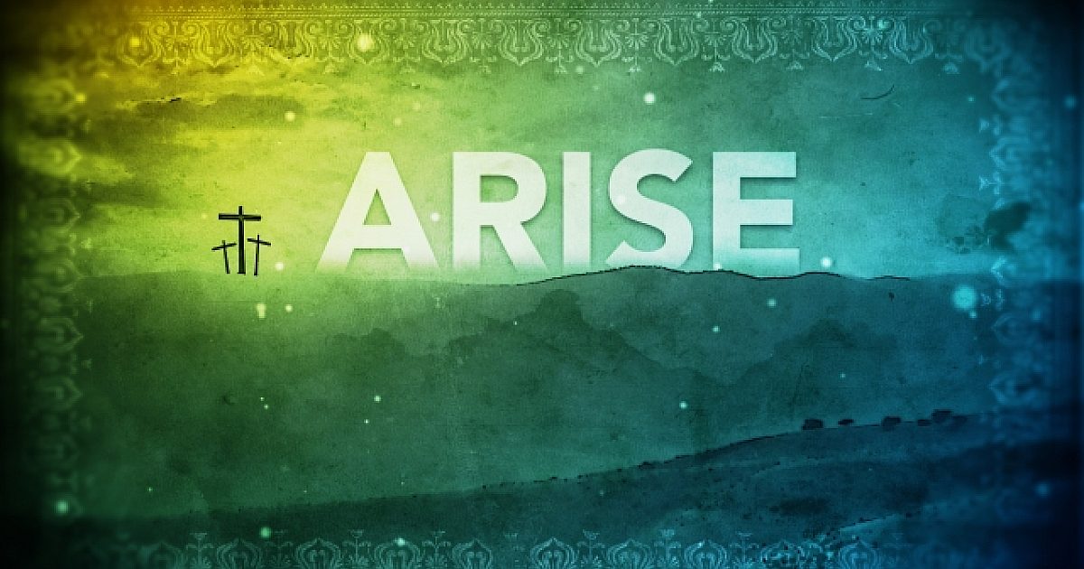 Arise