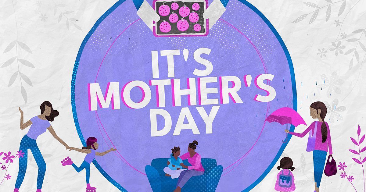 It's Mother's Day