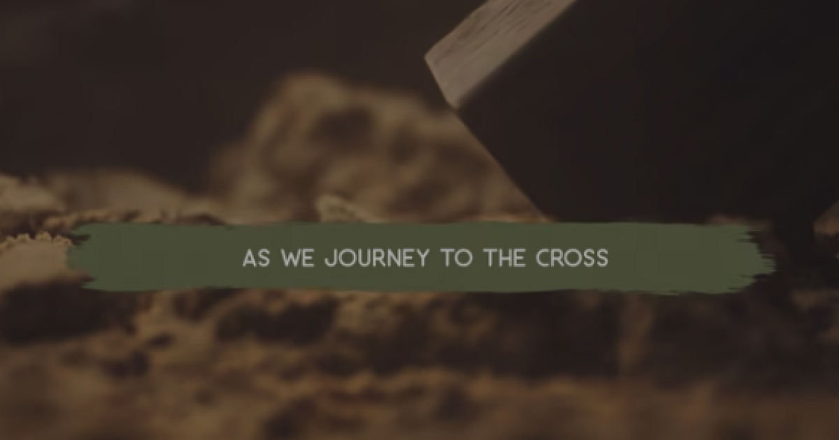 Lent - Journey Of The Cross