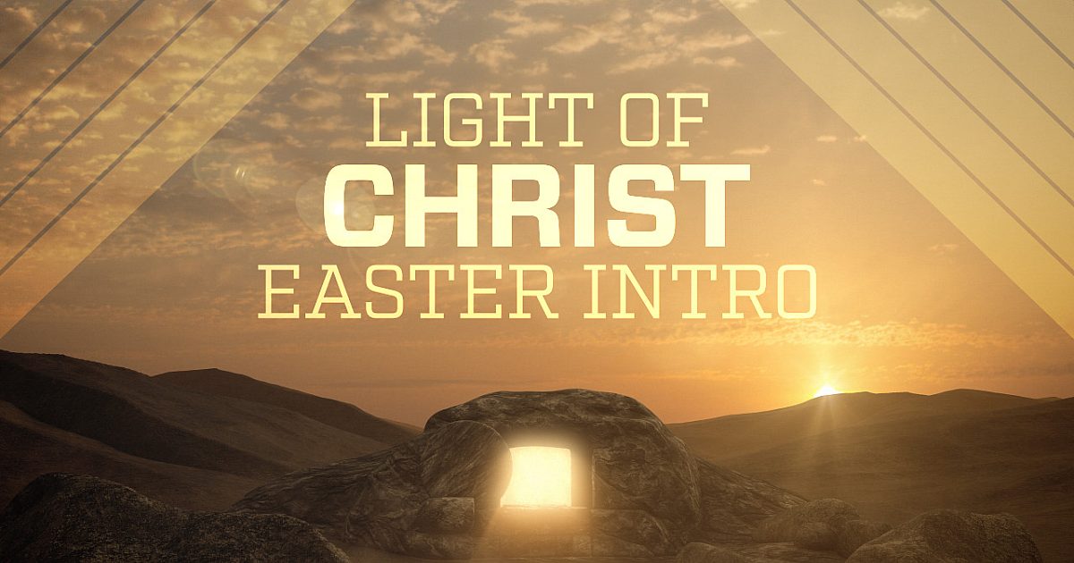 Light Of Christ Easter Intro