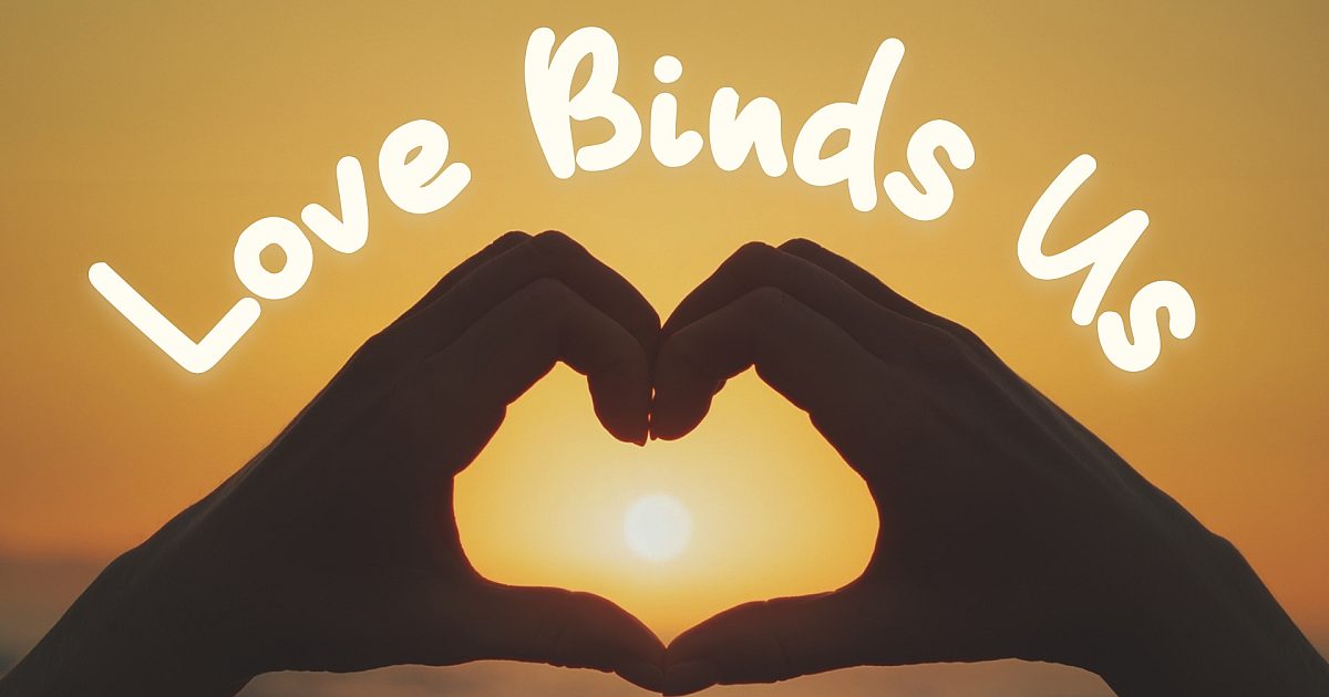 Love Binds Us