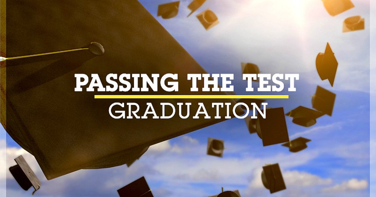 Passing the Test: Graduation