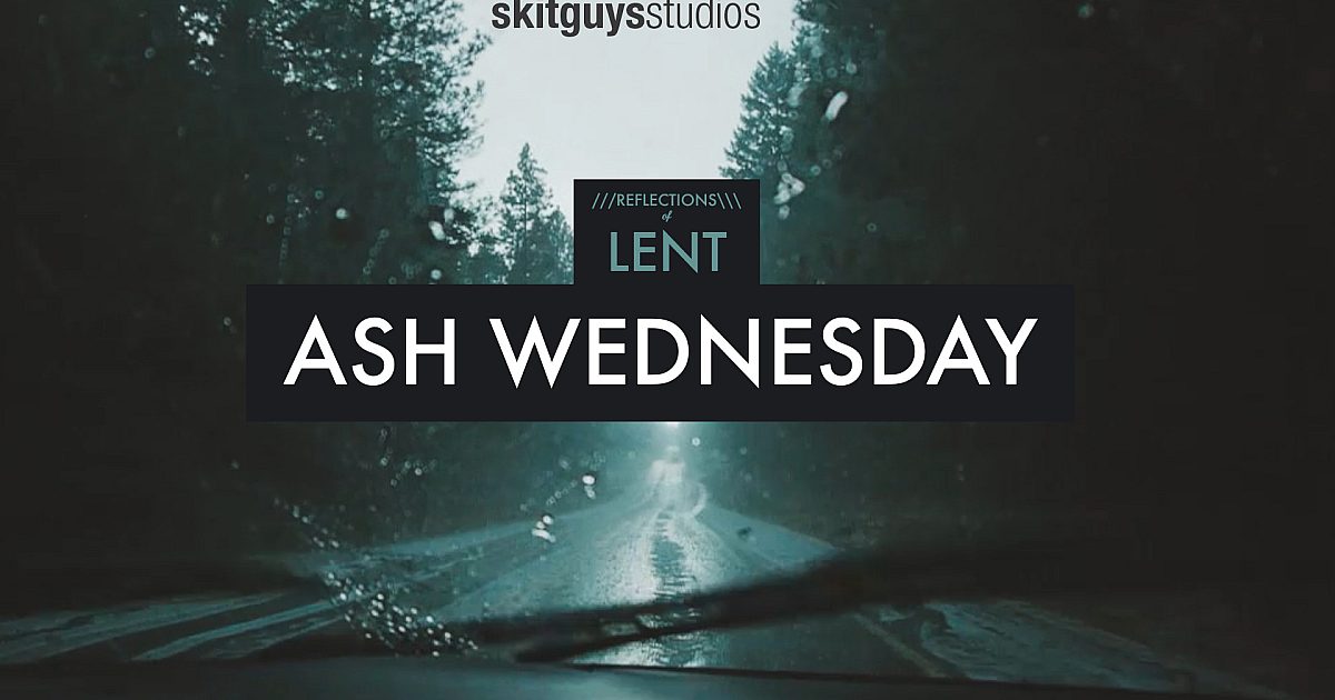 Reflections of Lent: Ash Wednesday