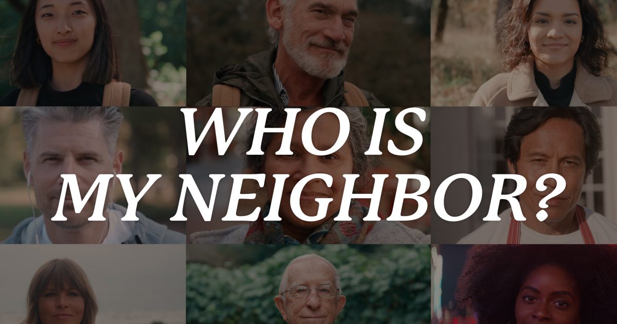 Who Is My Neighbor?