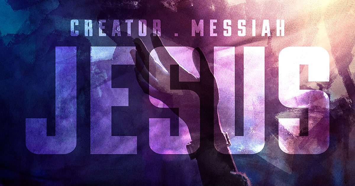 Creator Messiah Jesus