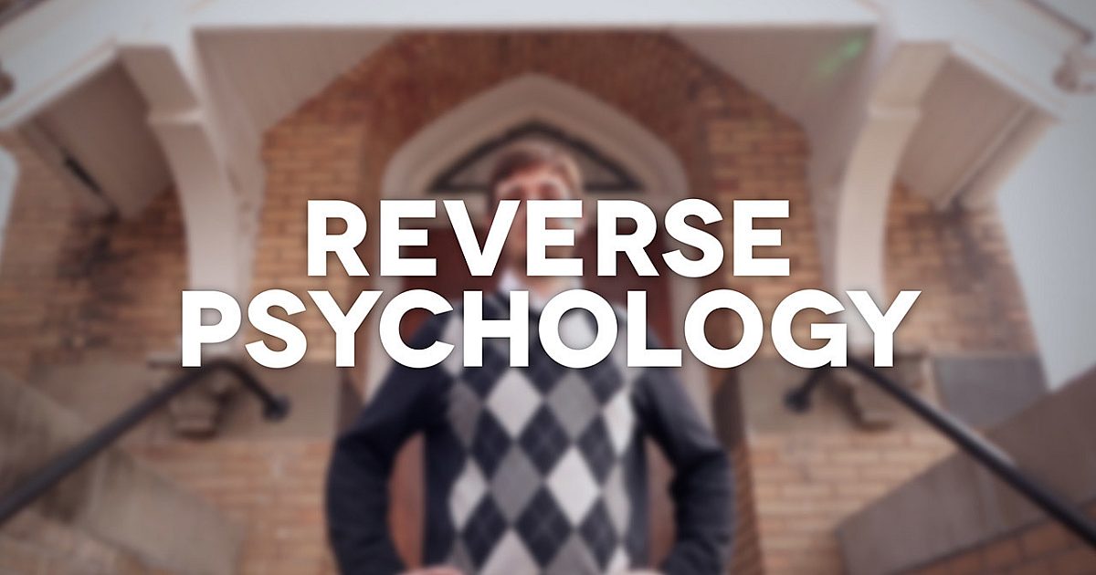 Reverse Psychology