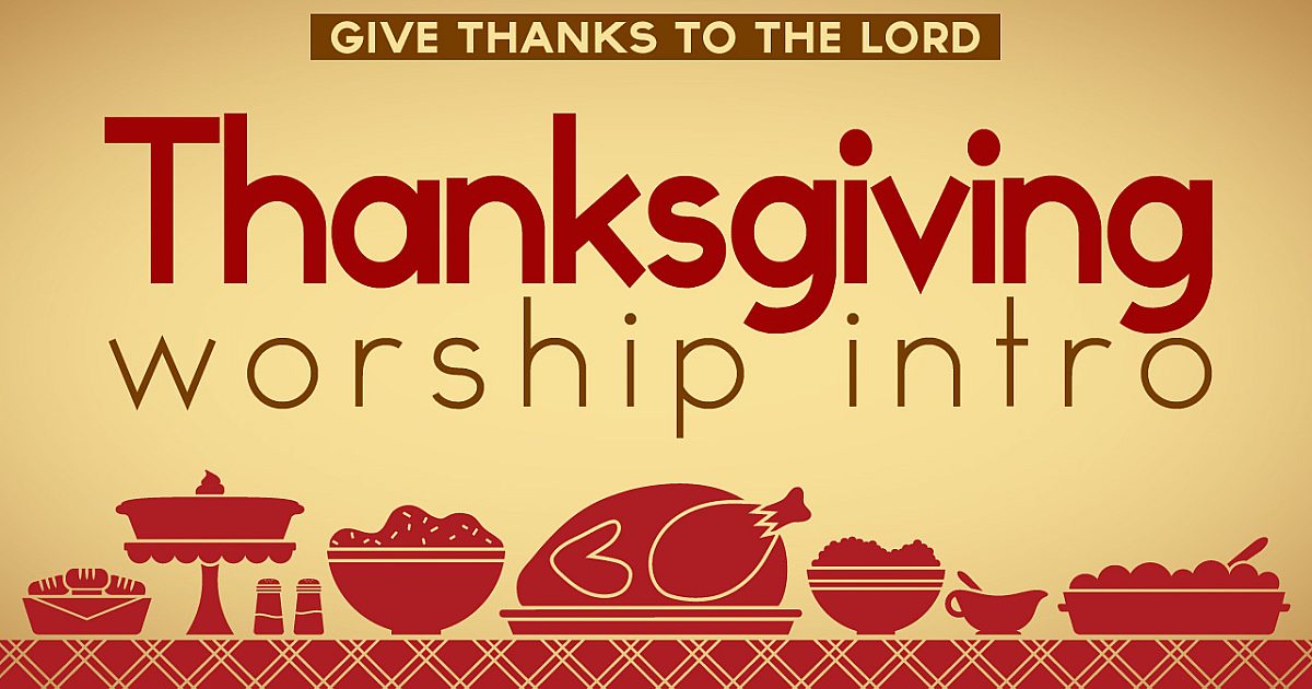Thanksgiving Worship Intro