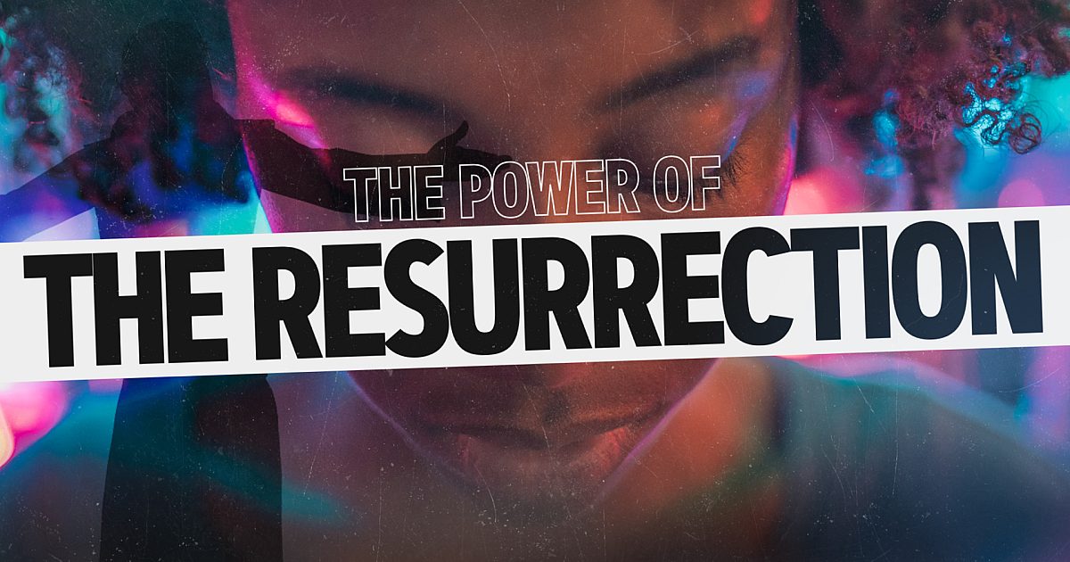 The Power Of The Resurrection
