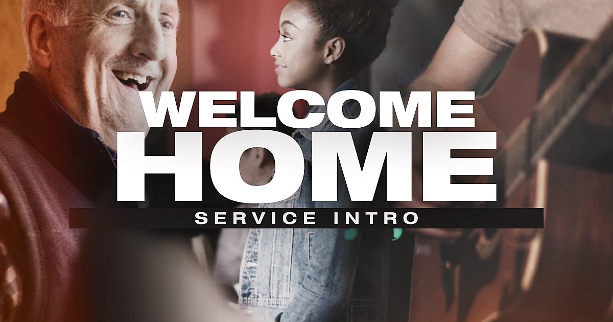Welcome Home (Service Intro)